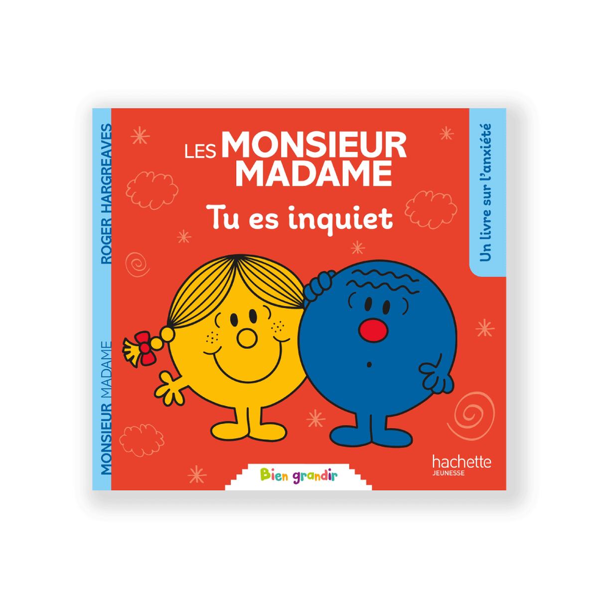 Hachette Pratique Livre enfant MONSIEUR MADAME TU ES INQUIET - 4MURS